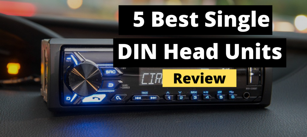 5 Best Single Din Head Units of 2022